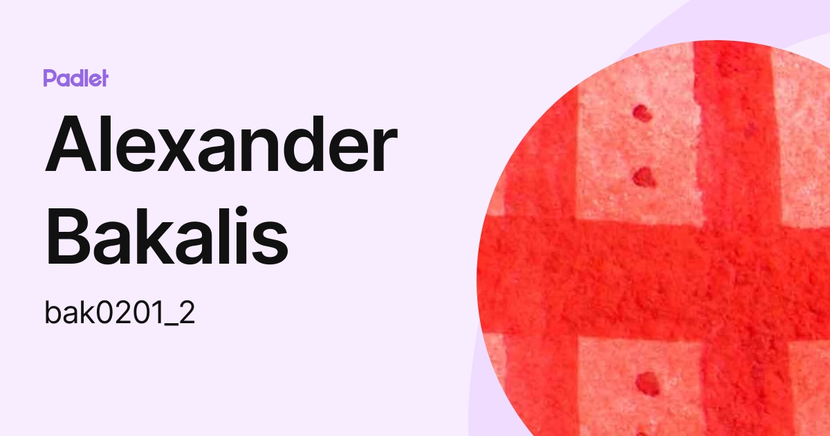 Alexander Bakalis (bak0201) profile | Padlet