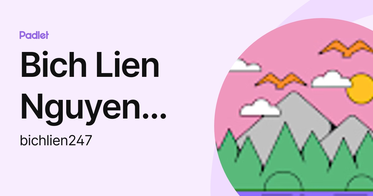 Bich Lien Nguyen Thi (bichlien247) profile | Padlet