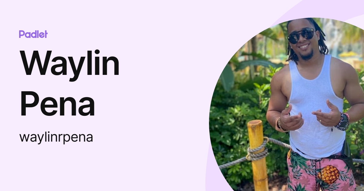 Waylin Pena (waylinrpena) profile | Padlet