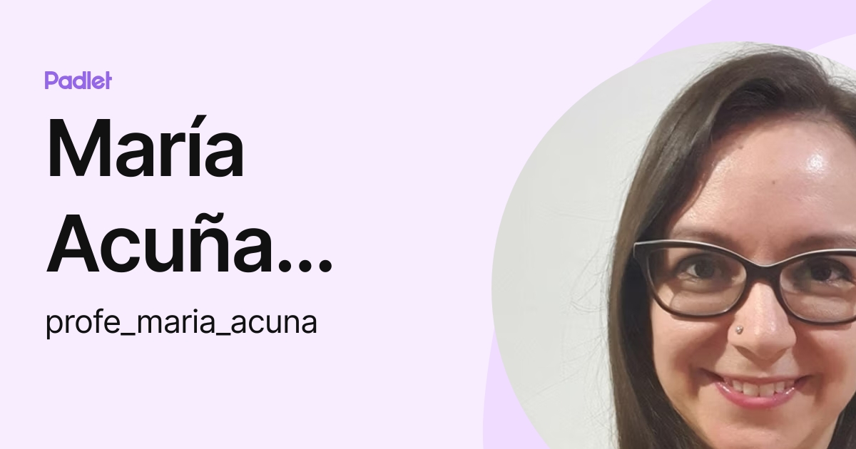 María Acuña Rodríguez (profe_maria_acuna) profile | Padlet