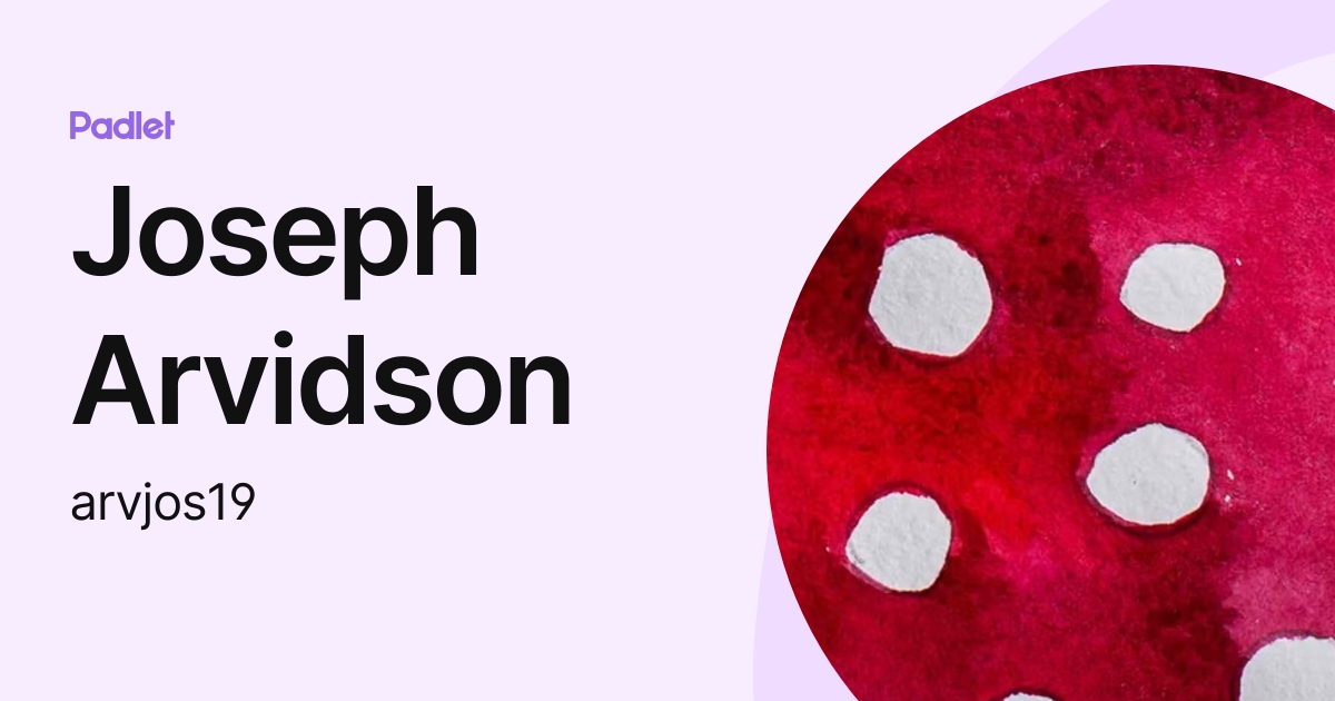 Joseph Arvidson (arvjos19) profile | Padlet