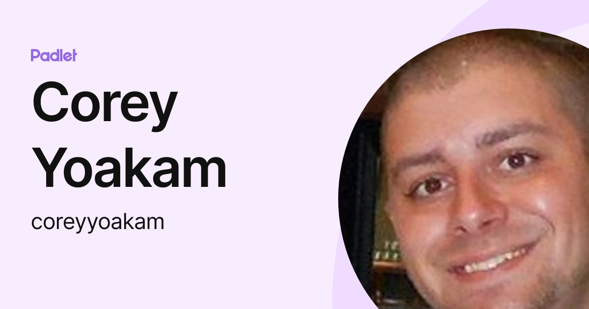 Corey Yoakam (coreyyoakam) profile | Padlet
