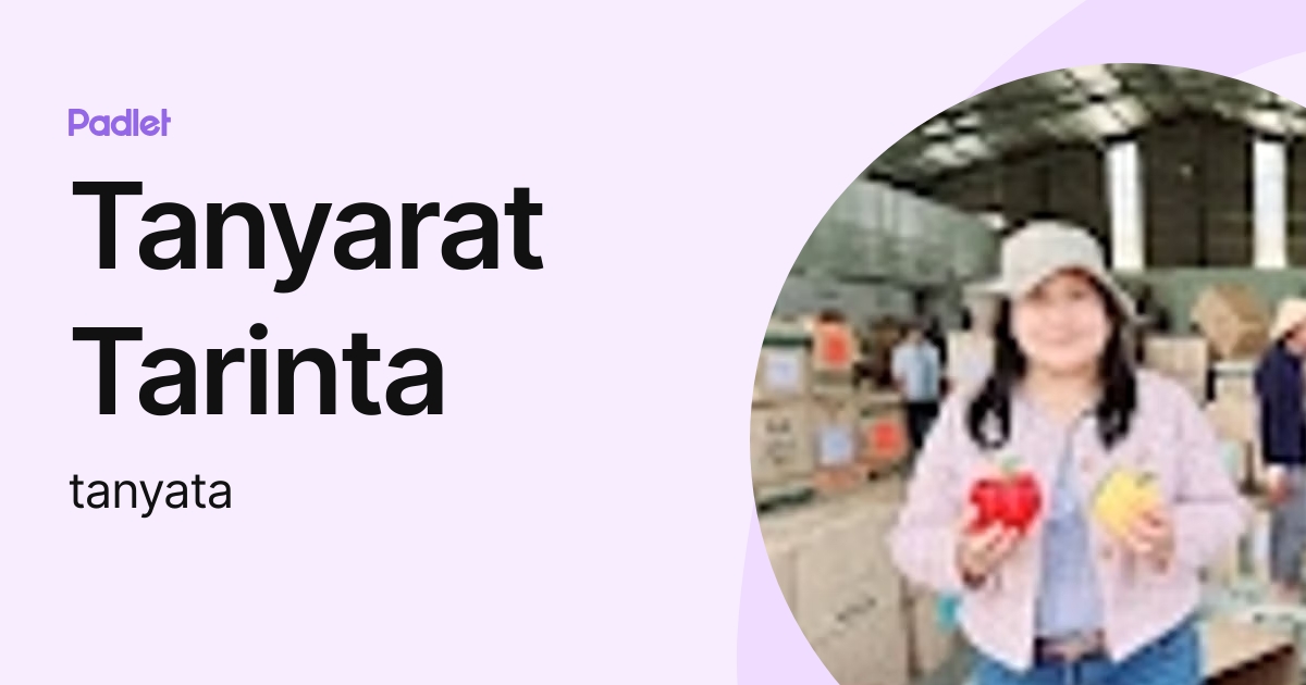 Tanyarat Tarinta (tanyata) profile | Padlet