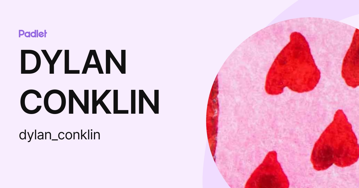 DYLAN CONKLIN (dylan_conklin) profile | Padlet