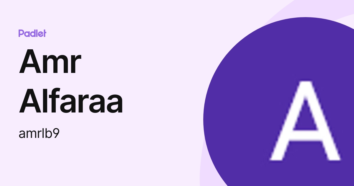 Amr Alfaraa (amrlb9) profile | Padlet