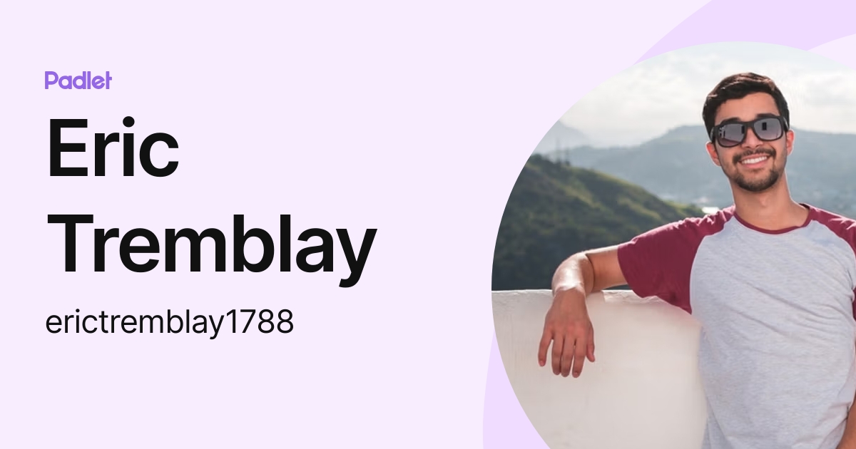 Eric Tremblay (erictremblay1788) profile | Padlet