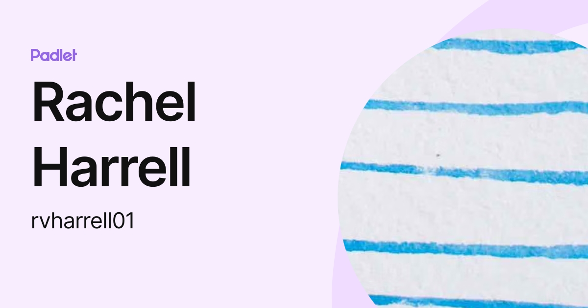 Rachel Harrell (rvharrell01) profile | Padlet