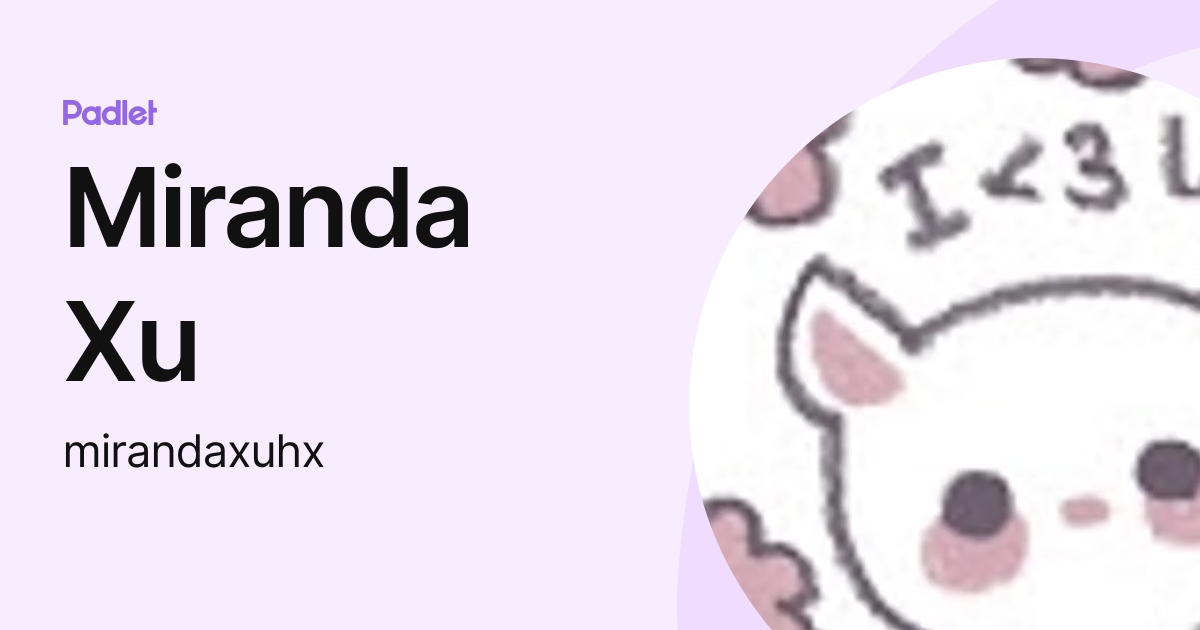 Miranda Xu (mirandaxuhx) profile | Padlet