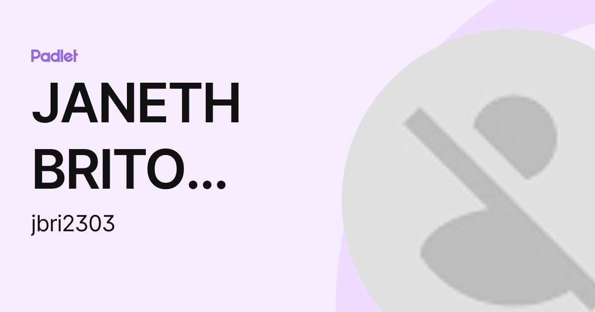 JANETH BRITO DELGADO (jbri2303) profile | Padlet