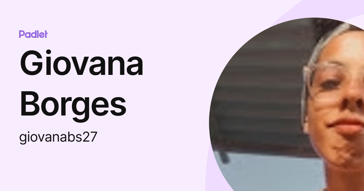 Giovana Borges (giovanabs27) profile | Padlet