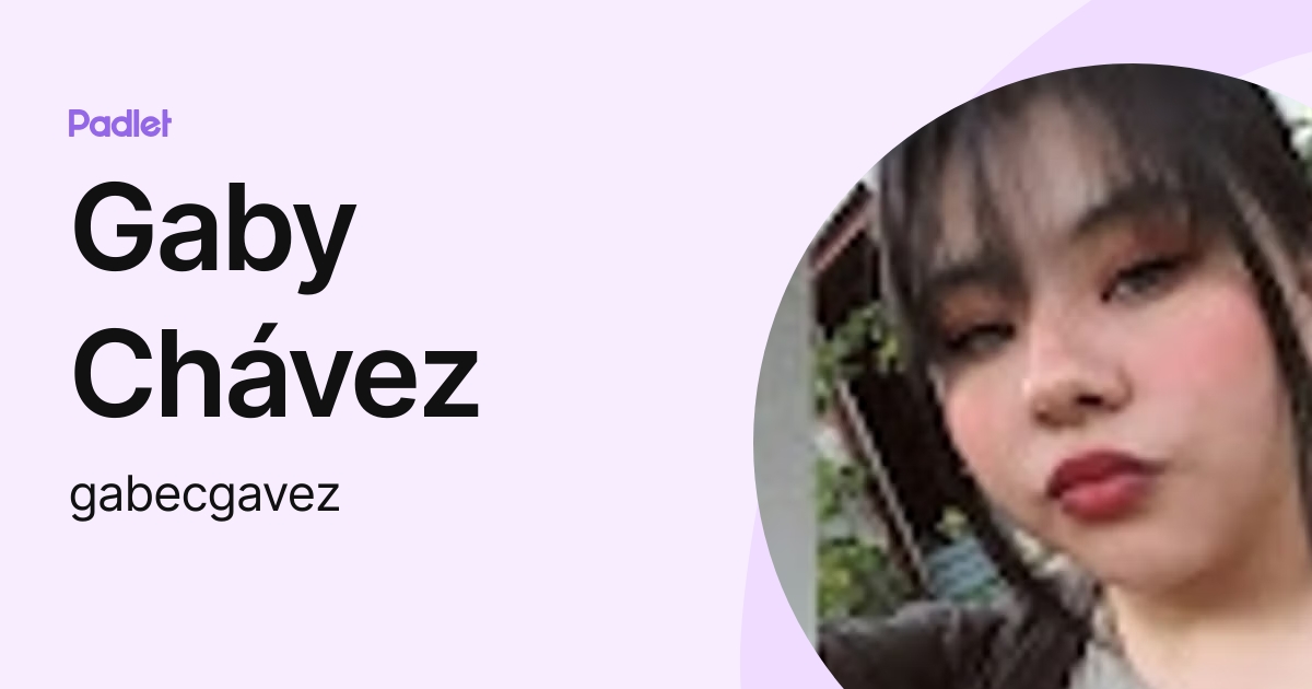 Gaby Chávez (gabecgavez) profile | Padlet