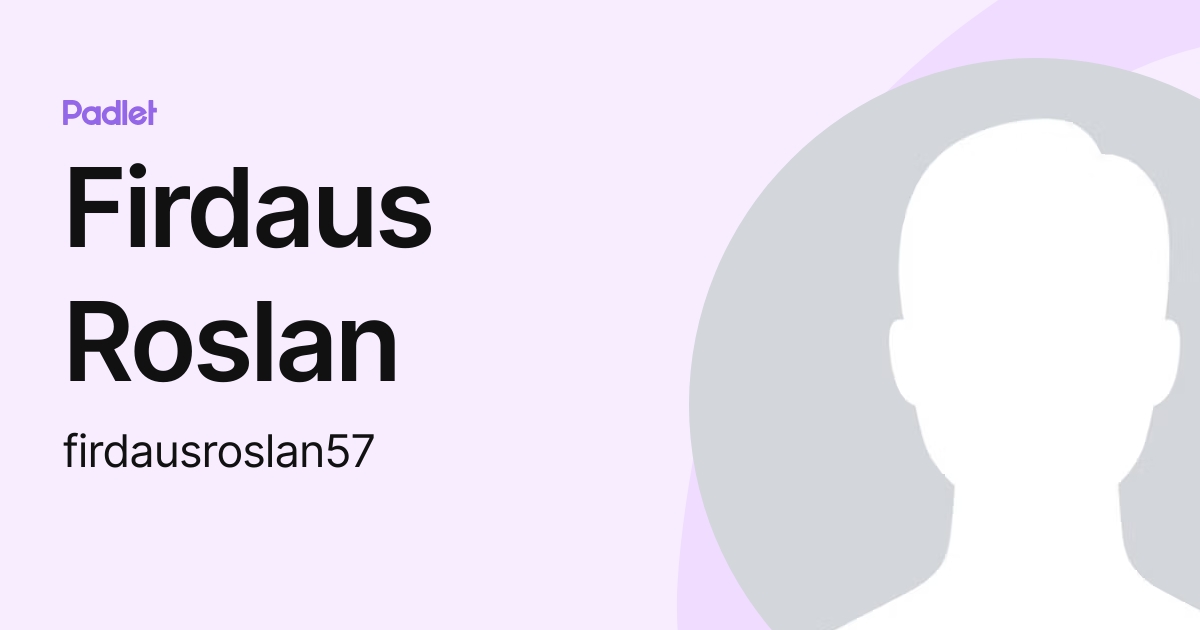 Firdaus Roslan (firdausroslan57) profile | Padlet