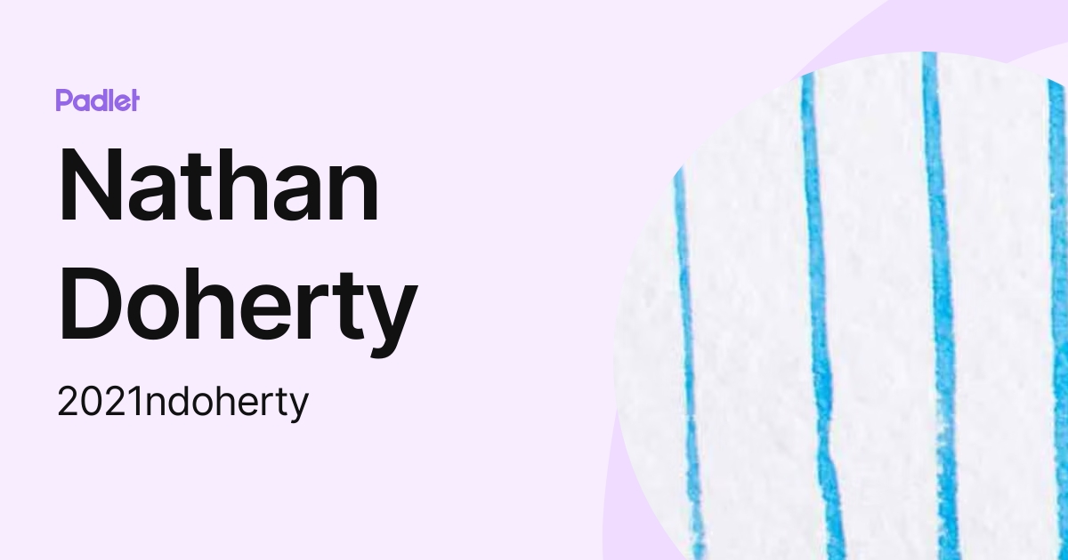 Nathan Doherty (2021ndoherty) profile | Padlet