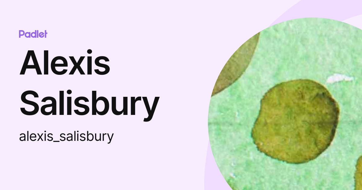 Alexis Salisbury (alexis_salisbury) profile | Padlet