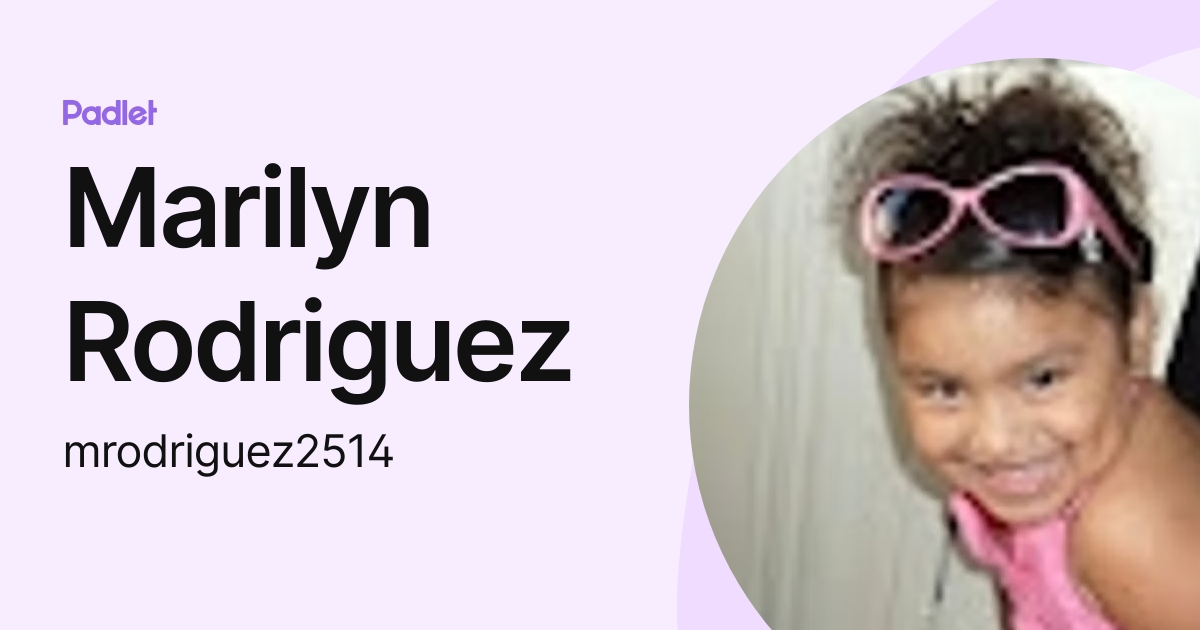 Marilyn Rodriguez (mrodriguez2514) profile | Padlet