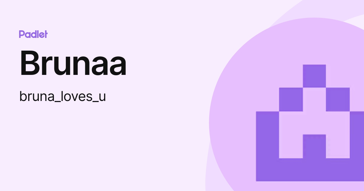 Brunaa (bruna_loves_u) profile | Padlet