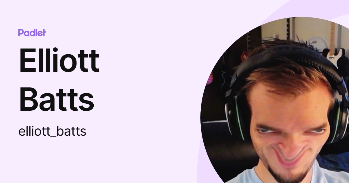 Elliott Batts (elliott_batts) profile | Padlet