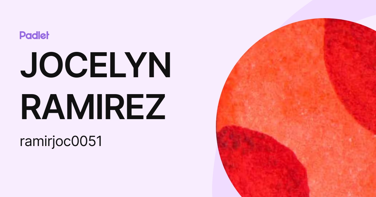 JOCELYN RAMIREZ (ramirjoc0051) profile | Padlet