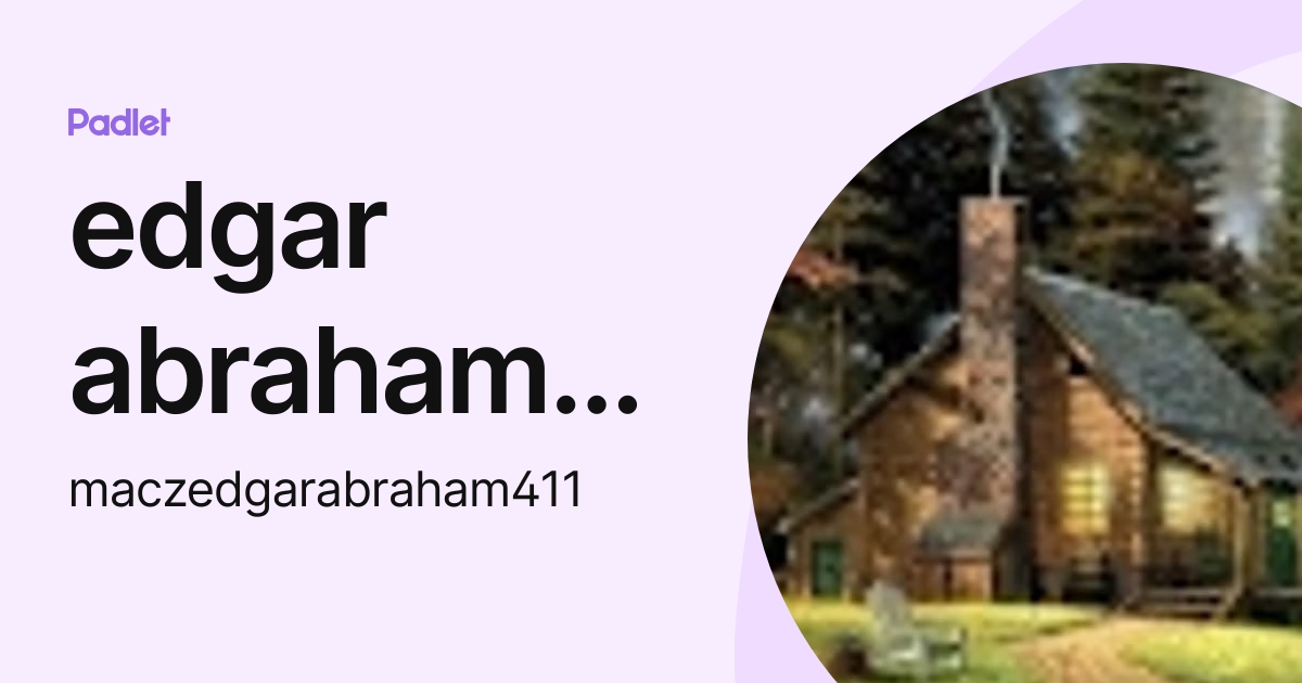 edgar abraham macz (maczedgarabraham411) profile | Padlet