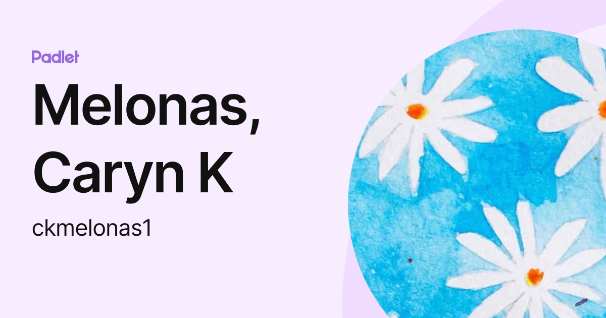 Melonas, Caryn K (ckmelonas2) profile | Padlet