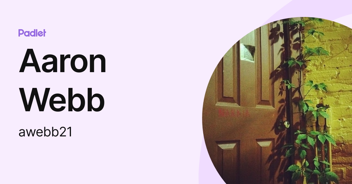 Aaron Webb (awebb21) profile | Padlet