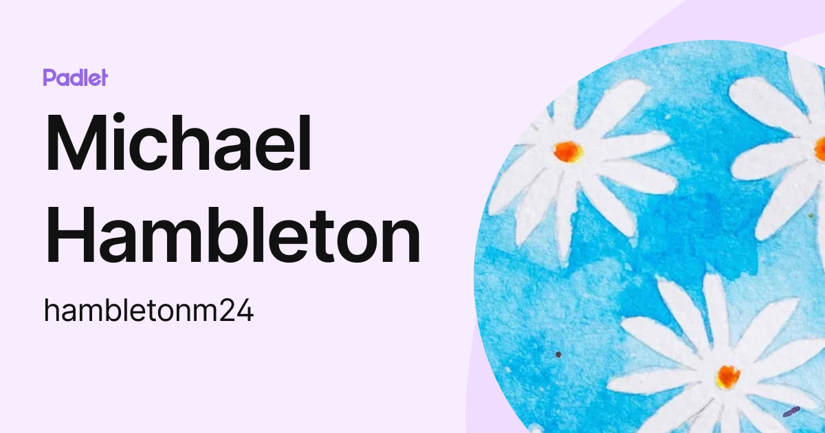 Michael Hambleton (hambletonm24) profile | Padlet