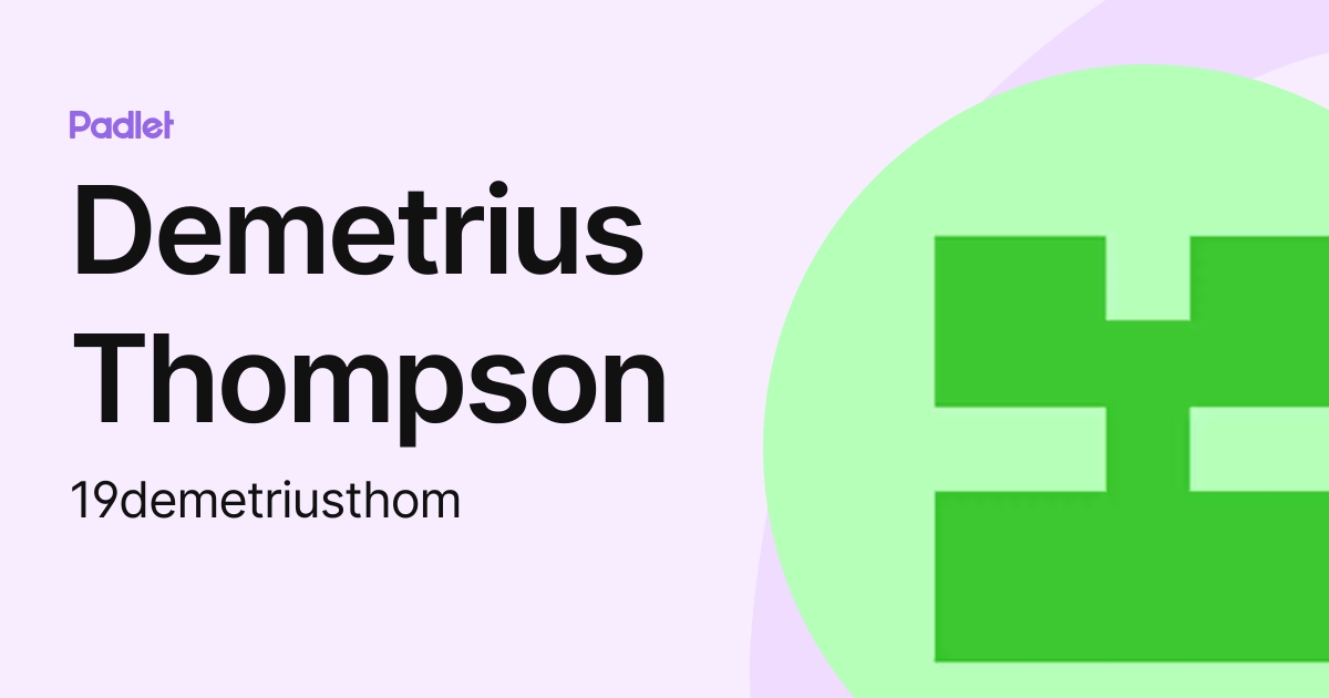 Demetrius Thompson (19demetriusthom) profile | Padlet