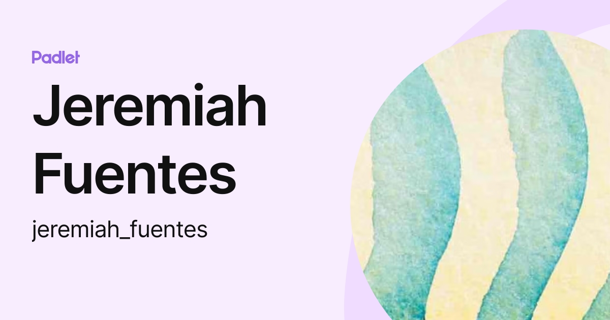 Jeremiah Fuentes (jeremiah_fuentes) profile | Padlet