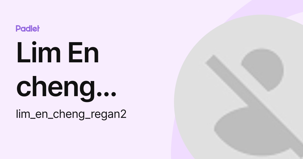Lim En cheng regan (Ctss) (lim_en_cheng_regan2) profile | Padlet