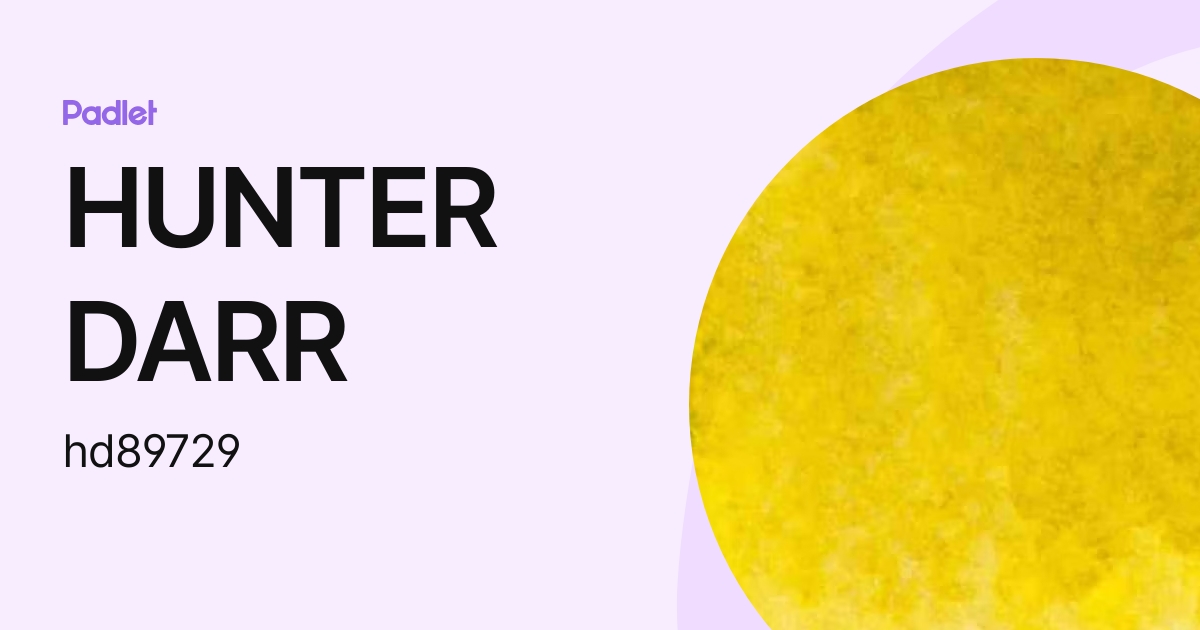 HUNTER DARR (hd89729) profile | Padlet