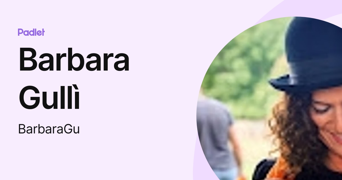 Barbara Gullì (BarbaraGu) profile | Padlet
