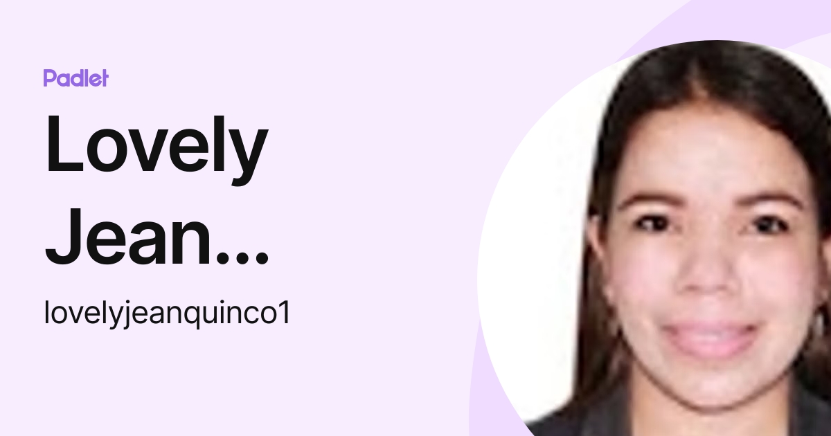 Lovely Jean Quinco (lovelyjeanquinco1) profile | Padlet