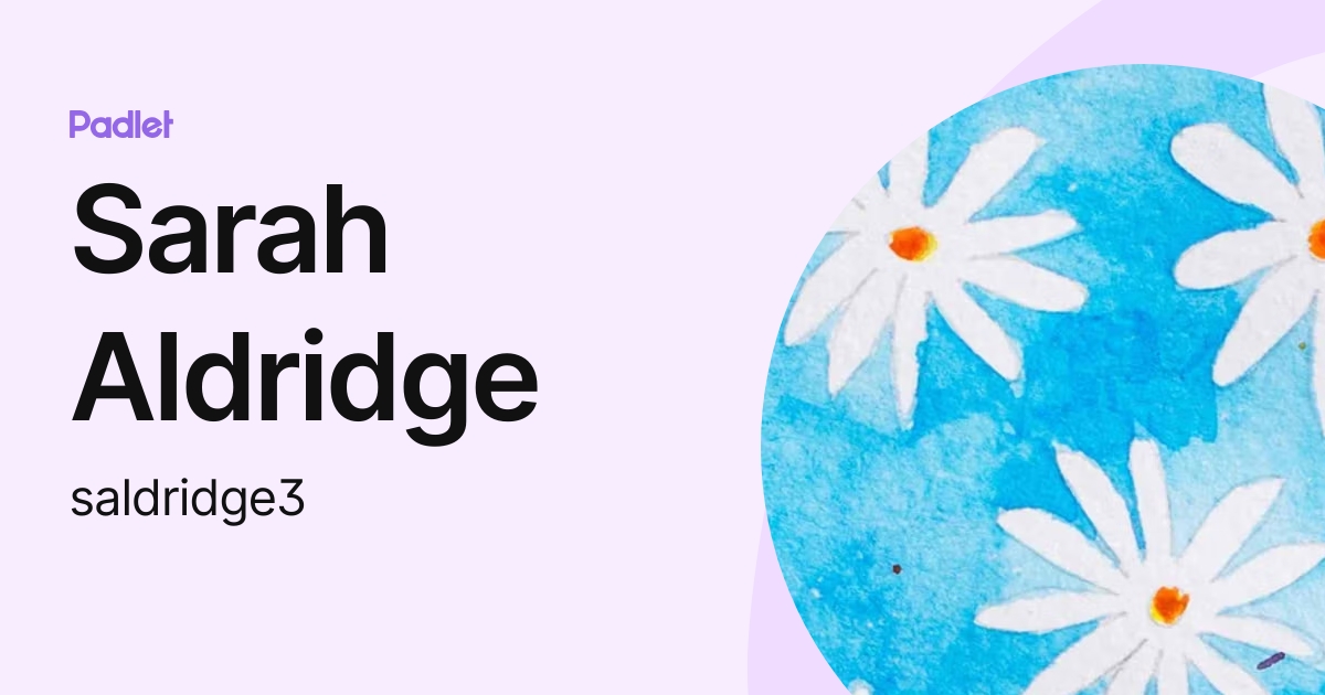 Sarah Aldridge (saldridge3) profile | Padlet