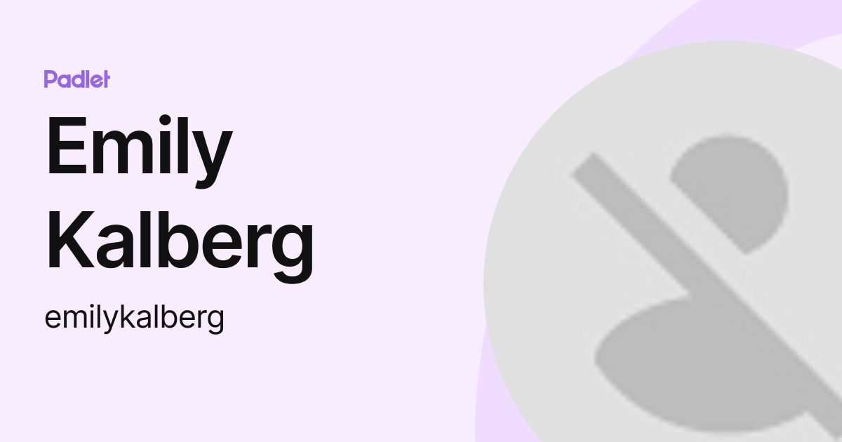 Emily Kalberg (emilykalberg) profile | Padlet