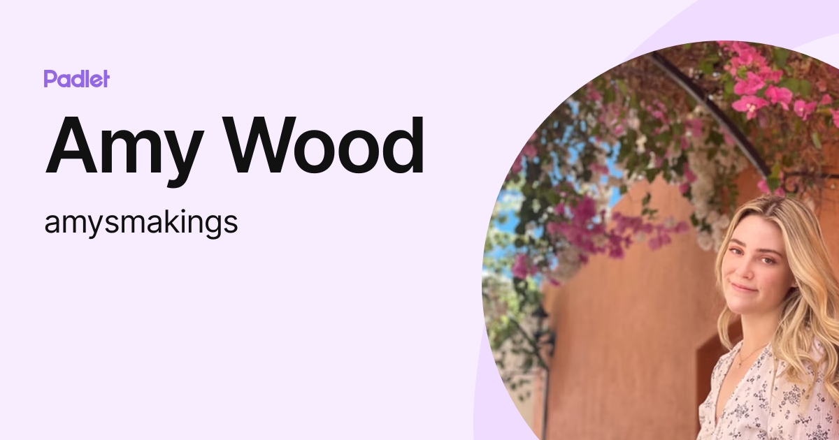 Amy Wood (amysmakings) profile | Padlet