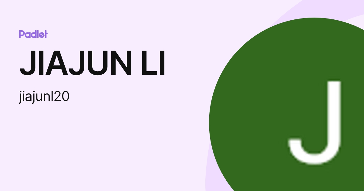 JIAJUN LI (jiajunl20) profile | Padlet
