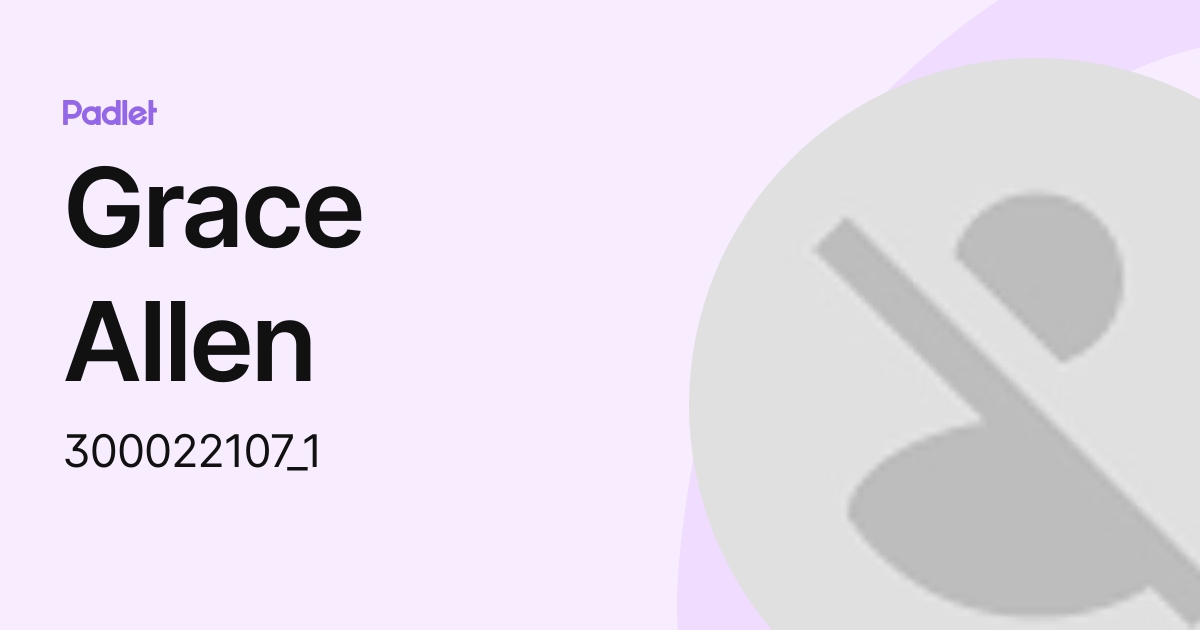 Grace Allen (300022107) profile | Padlet