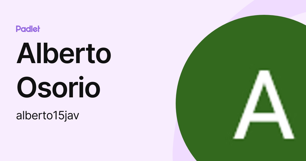 Alberto Osorio (alberto15jav) profile | Padlet