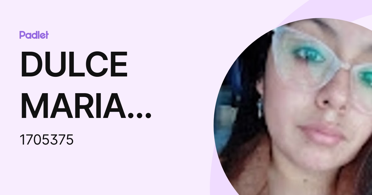 DULCE MARIA GARCIA VELARDE (1705375) profile | Padlet