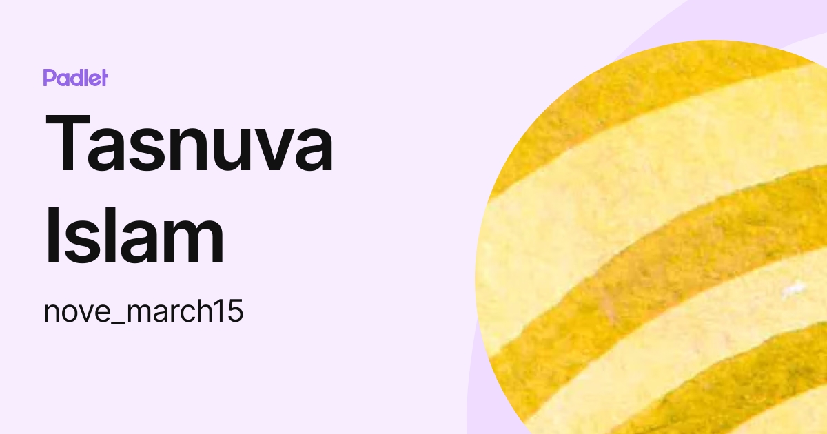 Tasnuva Islam (nove_march15) profile | Padlet