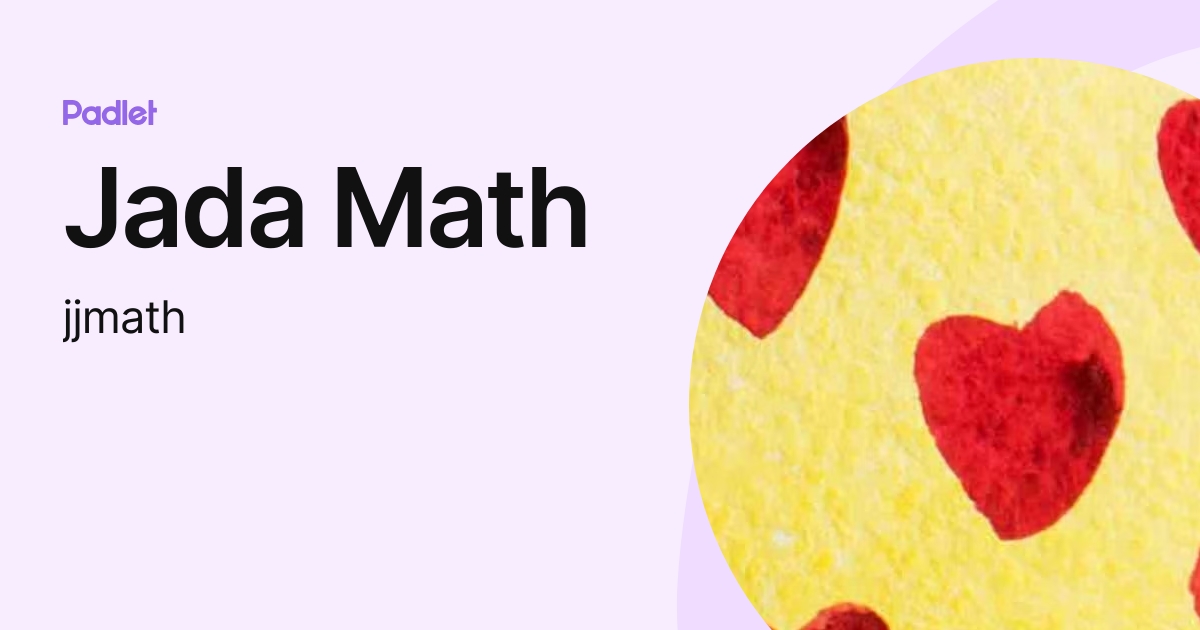 Jada Math (jjmath) profile | Padlet
