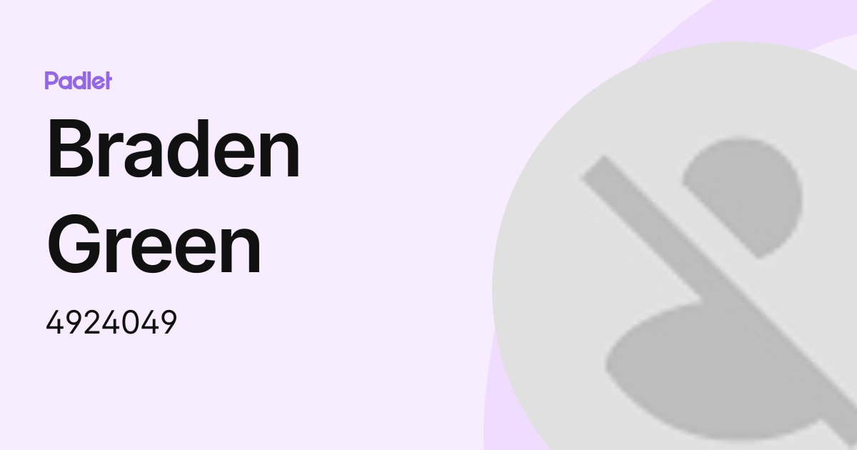 Braden Green (4924049) profile | Padlet