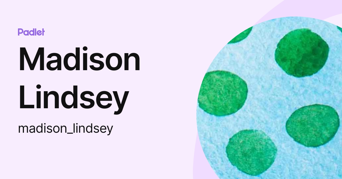 Madison Lindsey (madison_lindsey) profile | Padlet