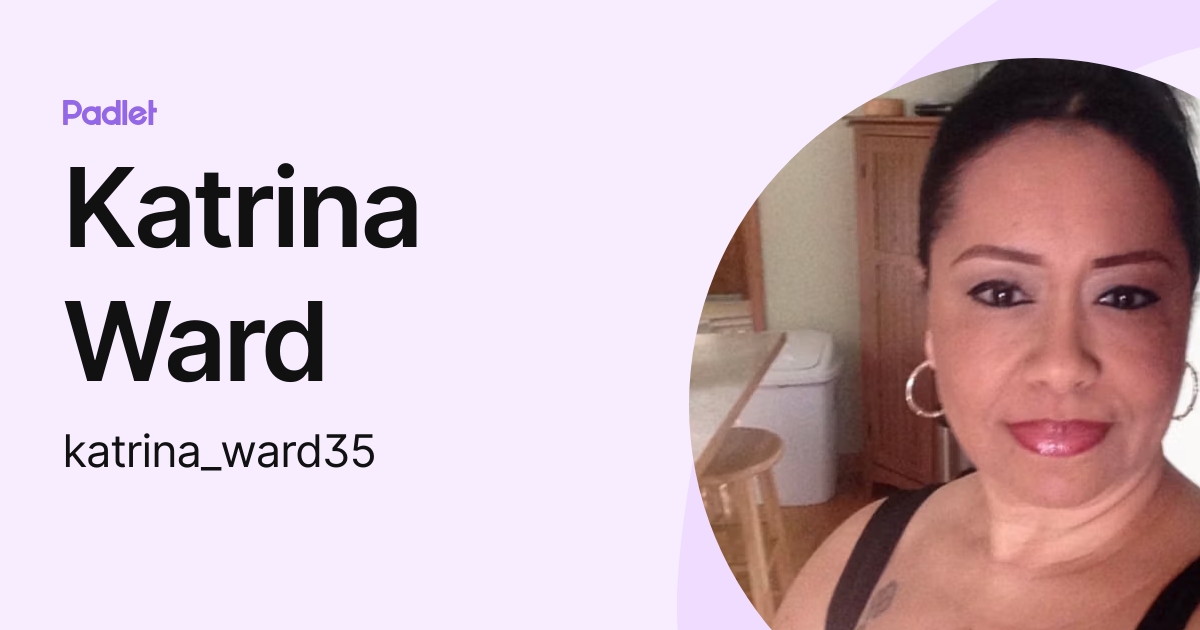 Katrina Ward (katrina_ward35) profile | Padlet
