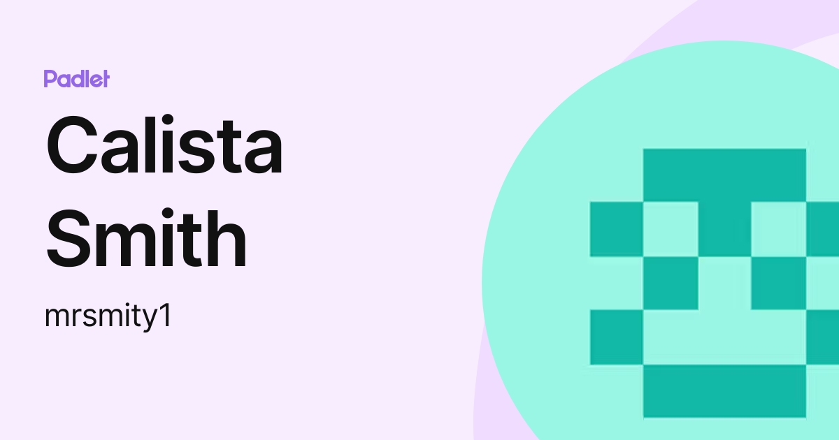 Calista Smith (mrsmity1) profile | Padlet