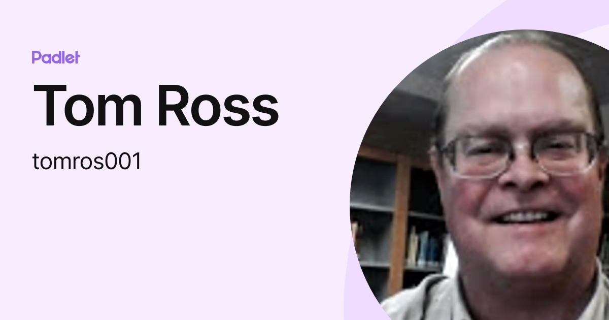 Tom Ross (tomros001) profile | Padlet