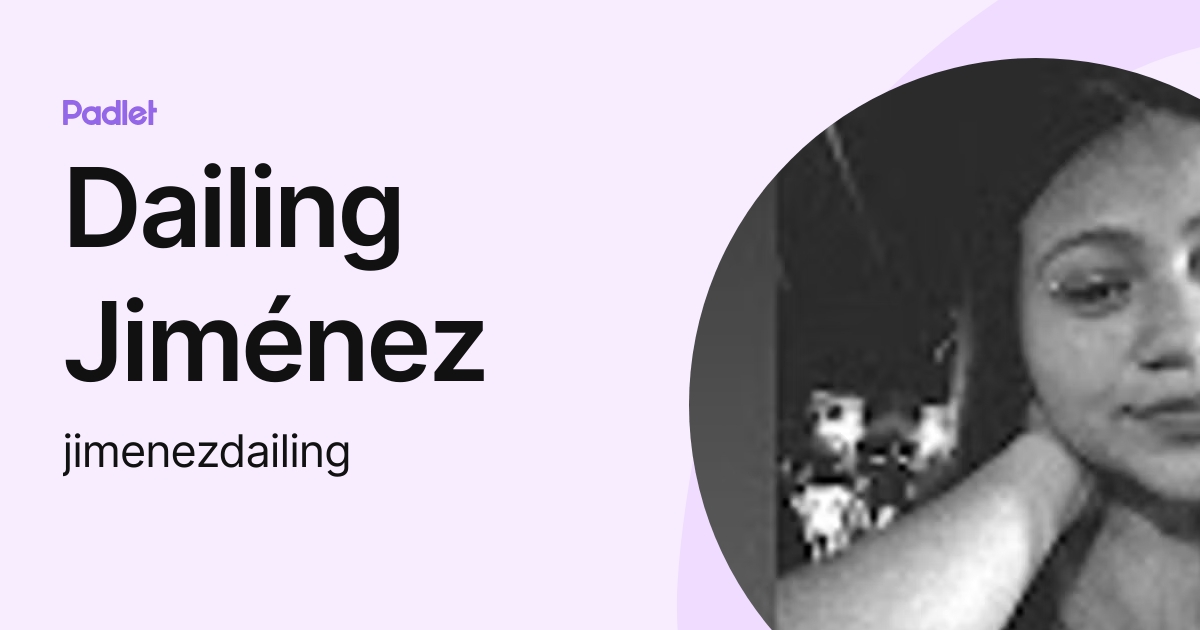 Dailing Jiménez (jimenezdailing) profile | Padlet