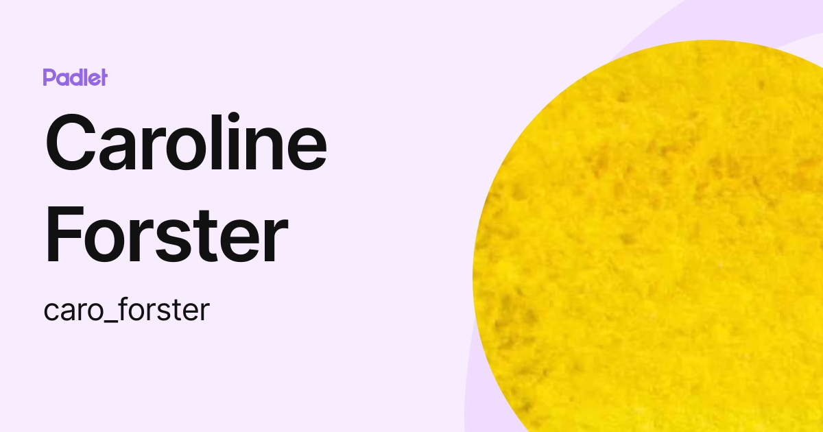 Caroline Forster (caro_forster) profile | Padlet