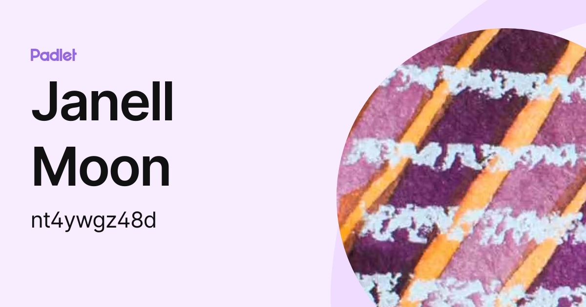 Janell Moon (nt4ywgz48d) profile | Padlet