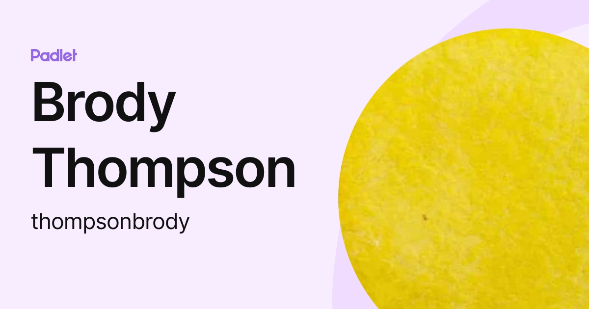 Brody Thompson (thompsonbrody) profile | Padlet